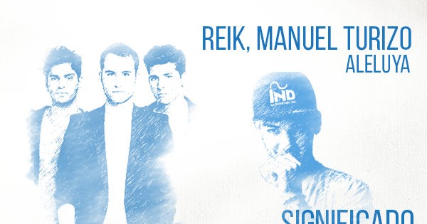 Aleluya Significado de la Canción Reik Manuel Turizo