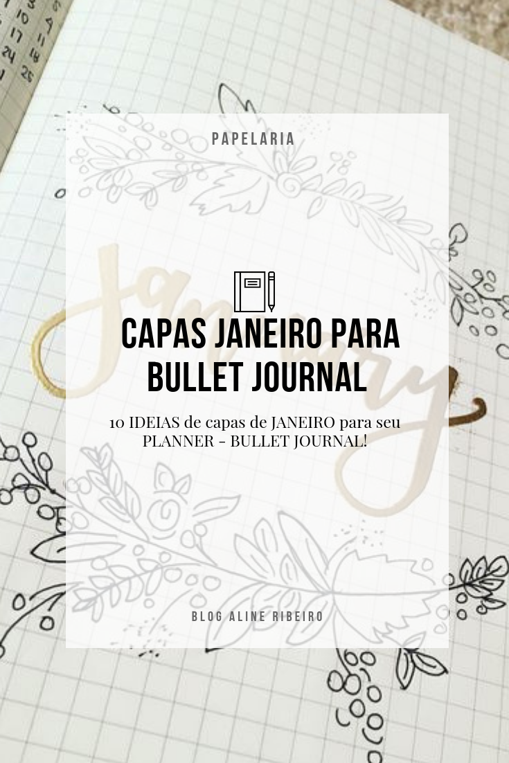 Bullet Journal: 10 ideias de Capas para Janeiro - BLOG ALINE RIBEIRO