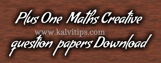Plus One Maths Creative Question Papers Download - Kalvi Tips