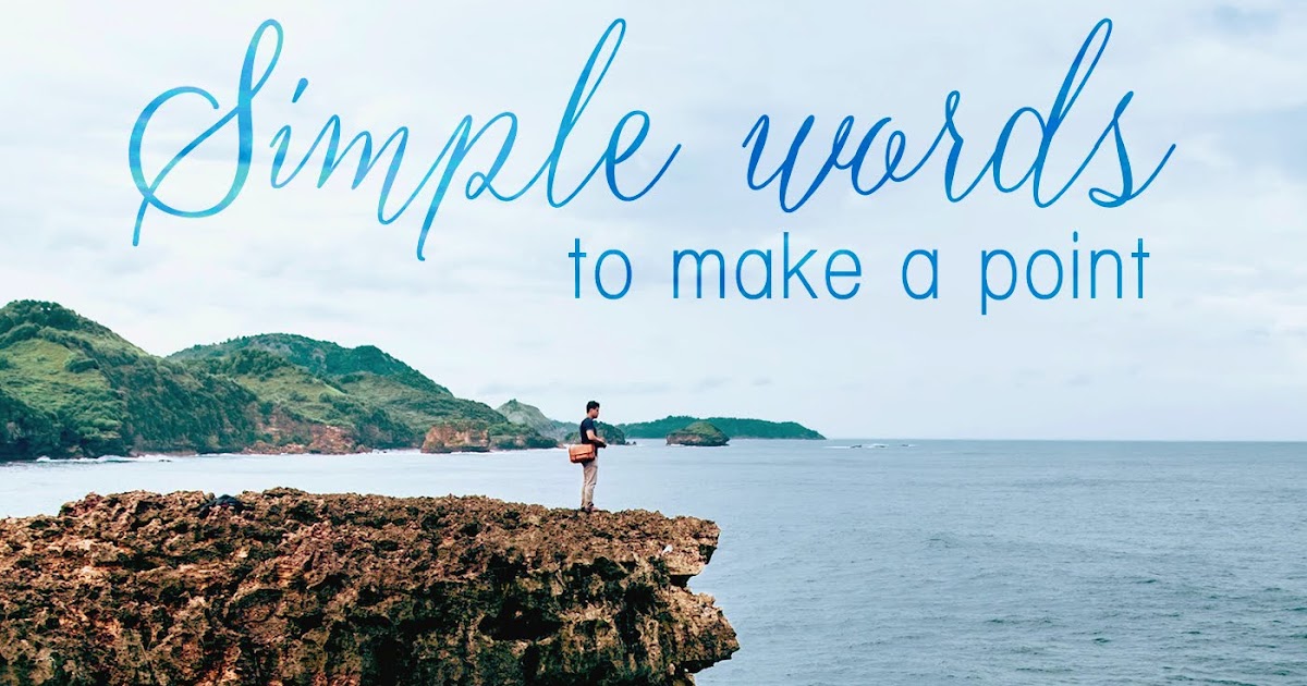 Simple Words to Make a Point | Nada Más Que Amor