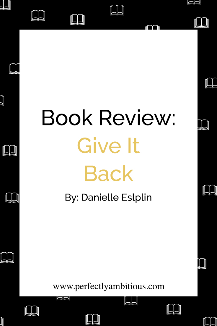 Book Review: Give It Back* - Perfectly Ambitious