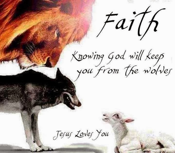 Faith is knowing God will keep you from the wolves. - Quotes