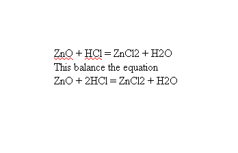 Chemical - Formula - Equation: ZnO + HCl = ZnCl2 + H2O