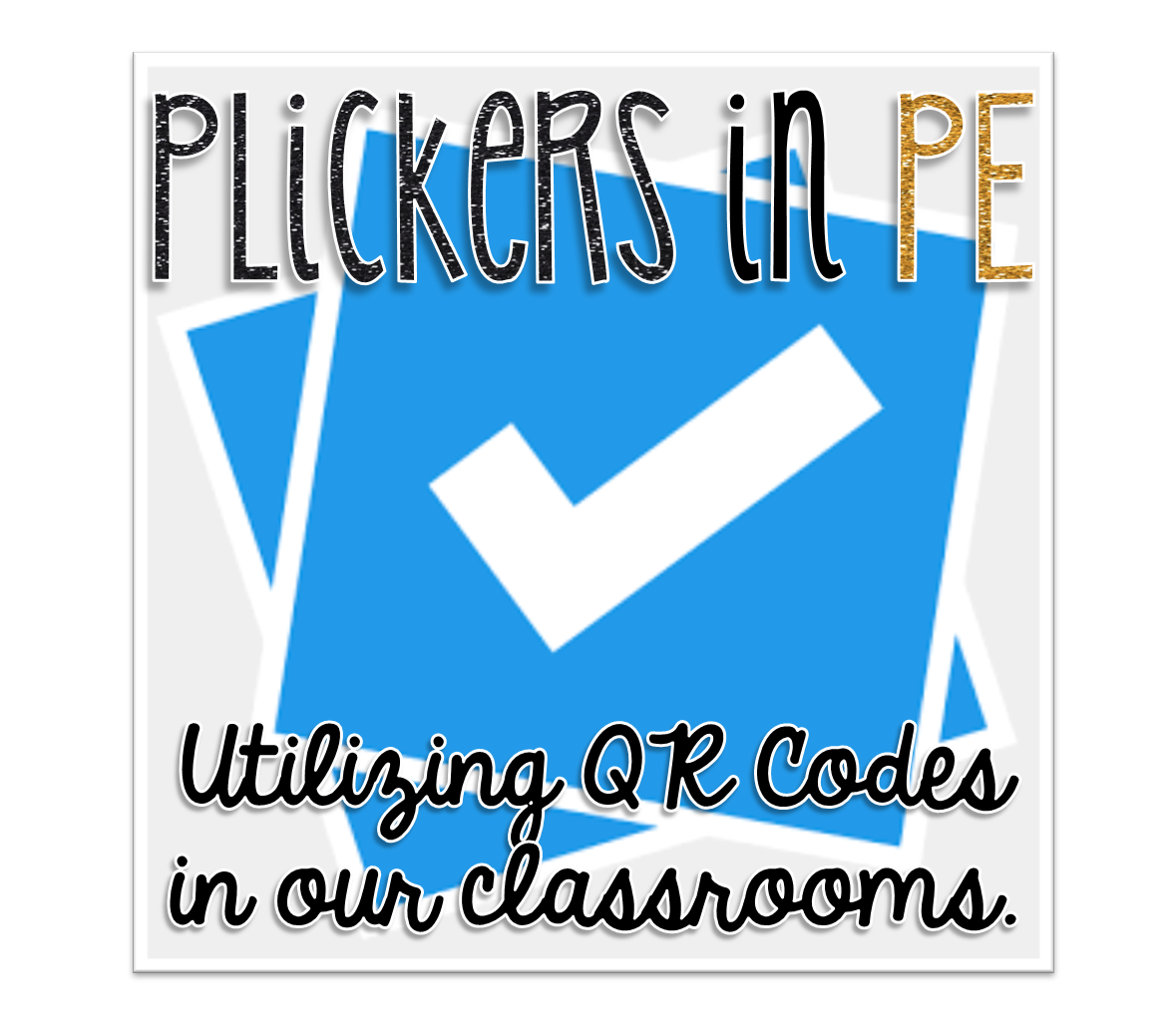 The Sassy PE Teacher: Plickers in PE: Using QR Codes For Quick Assessment