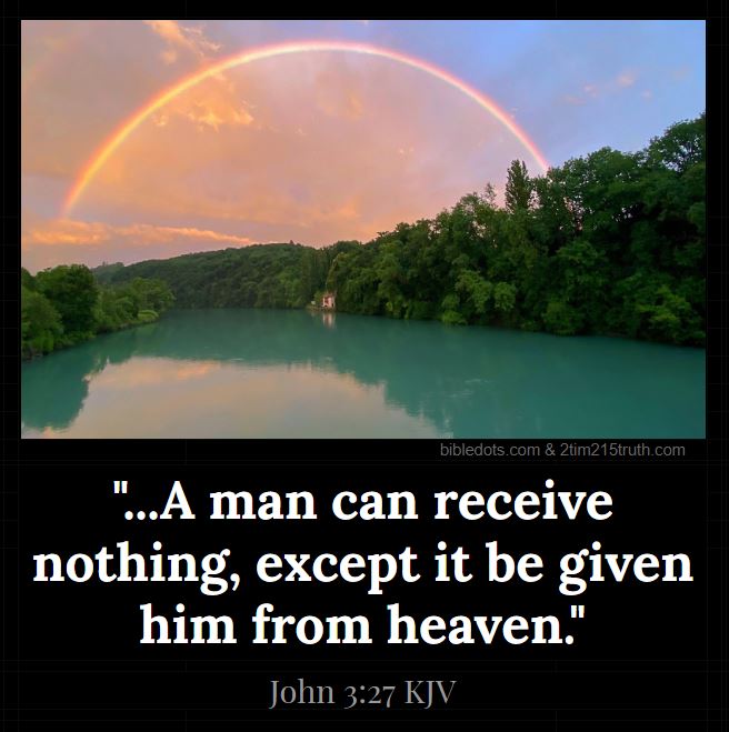 2 Timothy 2:15 Truth: Verse of the Day: John 3:27 KJV