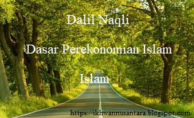 Dalil Naqli yang Menjadi Dasar Perekonomian Islam