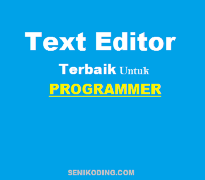 Text Editor Gratis Terbaik Untuk Programmer