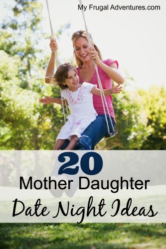 20 Mother Daughter Date Night Ideas