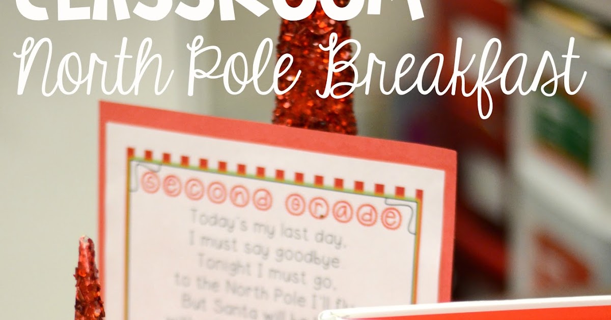 Classroom North Pole Breakfast Christmas Party and Students Gifts | The ...