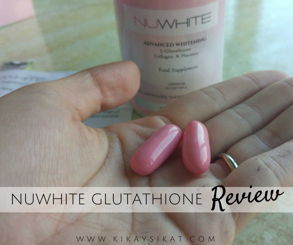 Review: NuWhite Glutathione - KIKAYSIKAT