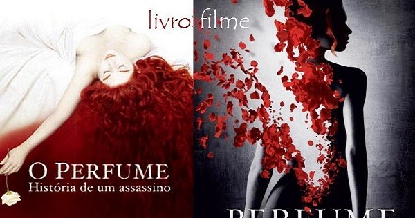 Bornal: RESENHA DO LIVRO E DO FILME “O PERFUME, HISTÓRIA DE UM ASSASSINO”