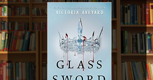 On My Bookshelf: Glass Sword by Victoria Aveyard - The Literary Maven