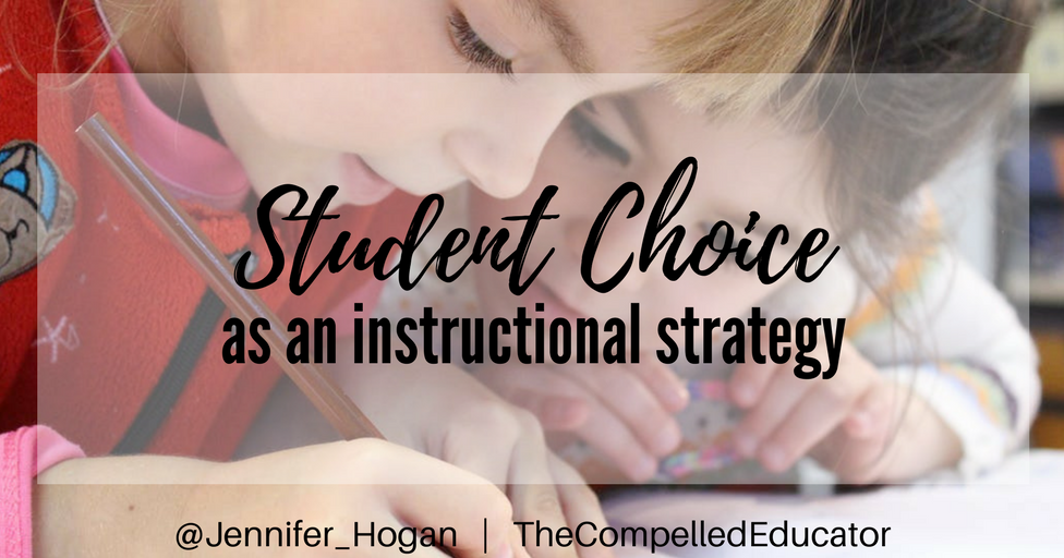 The Compelled Educator: Student Choice as an instructional strategy ...