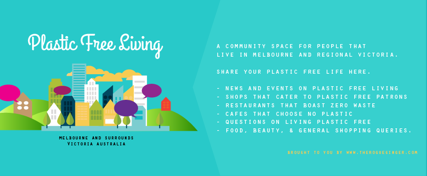 Join the Plastic-Free Victoria Facebook group - The Rogue Ginger - zero ...