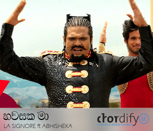 Hawasaka Ma - Lahiru Perera(La Signore) ft Abhisheka Chords - Sinhala ...