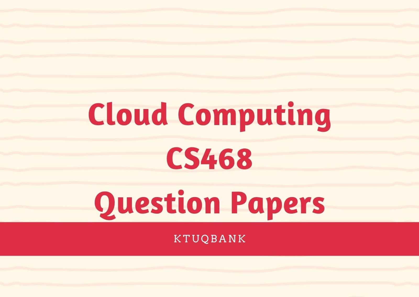 Cloud Computing | CS468 | Question Papers (2015 batch) | KtuQbank