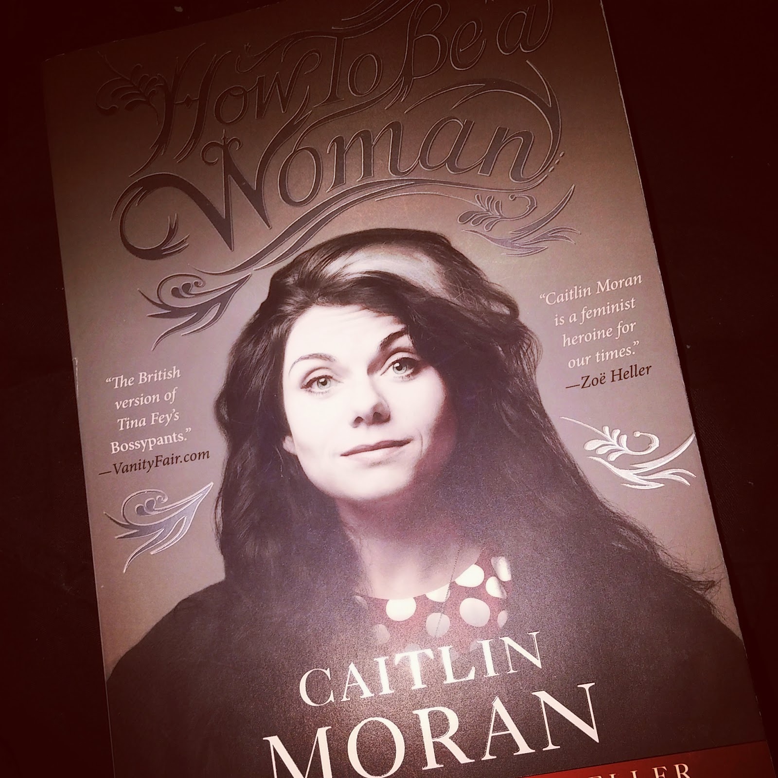 Brains, Books, and Caffeine...Oh My! : Book 4 - How to Be a Woman by ...