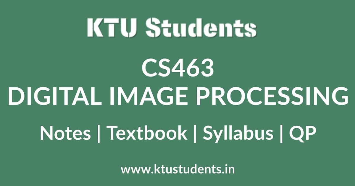 CS463 Digital Image Processing - Notes | Textbook | Syllabus | Question ...