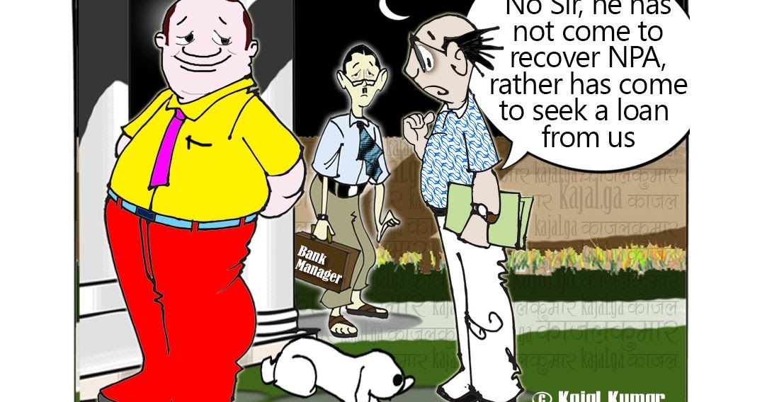 Kajal Kumar's Cartoons: Cartoon :- Banker vs. NPA