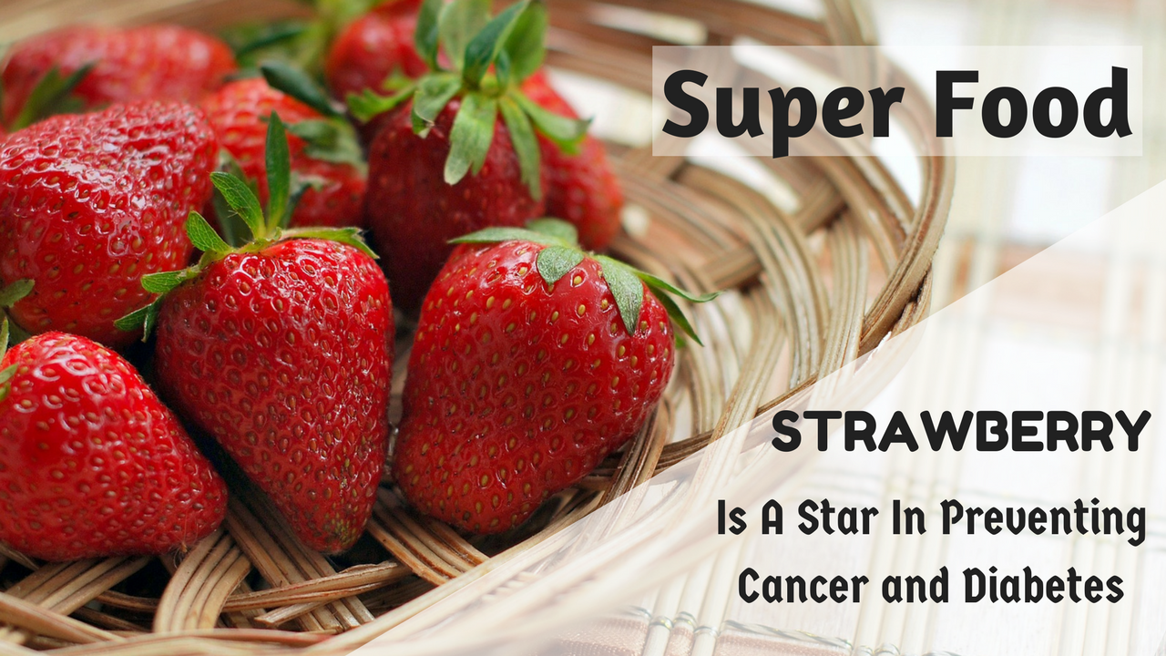 Ozela Kate: Super Food - Strawberry Is A Star In Preventing Cancer and ...