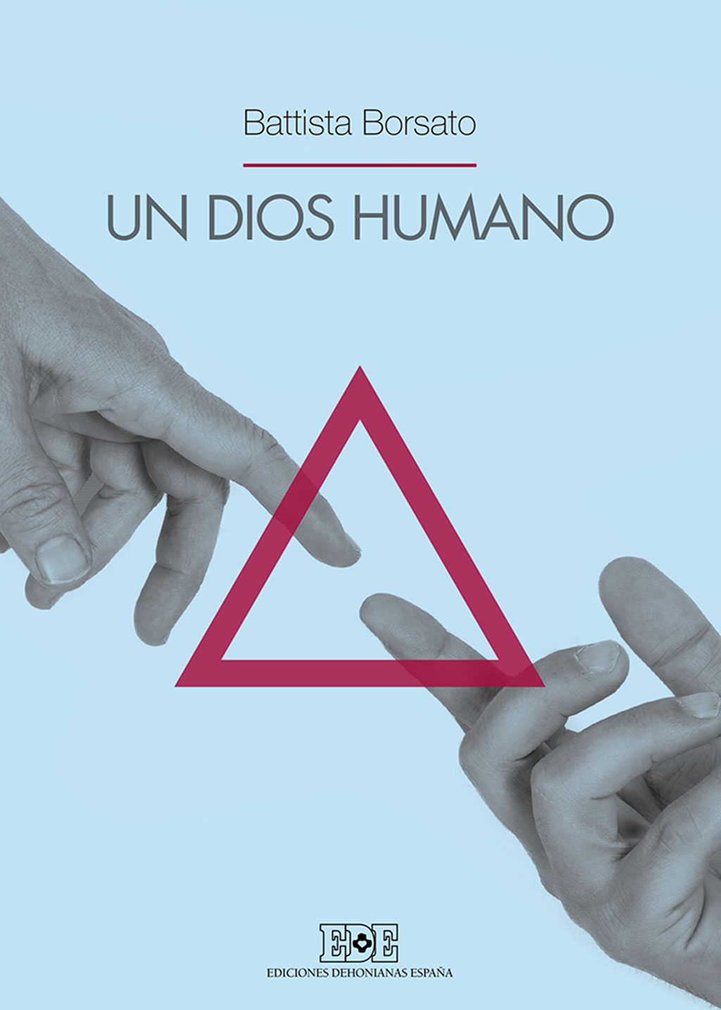 Libris Liberi: Battista Borsato: Un Dios humano. Por Lluís Salinas Roca