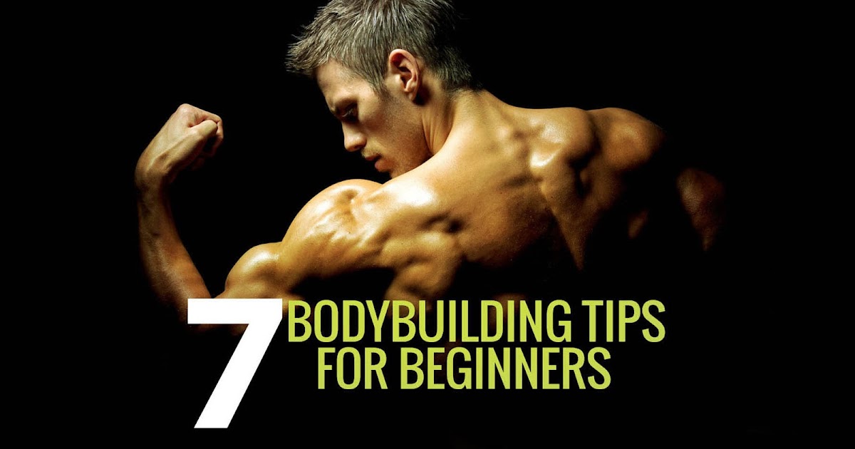bodybuilding tips: 7 Basic Bodybuilding Tips