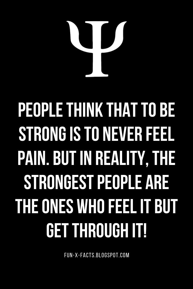 People think that to be strong is to never feel pain. But in reality ...