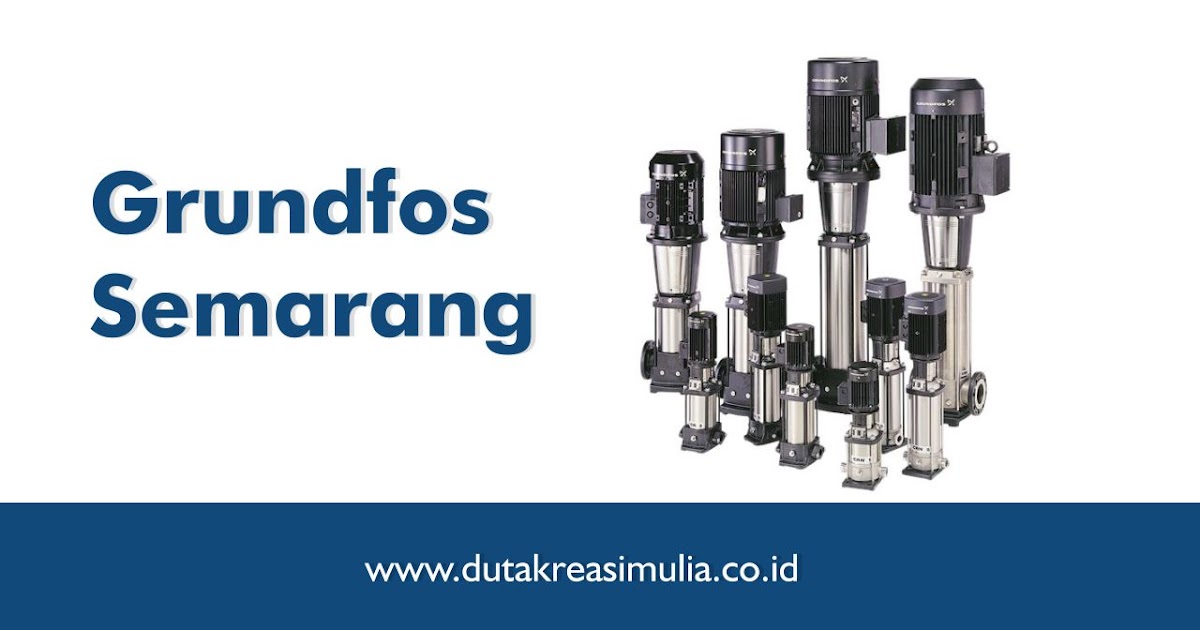 Grundfos Semarang / Distributor Pompa Air Semarang - Pompa Grundfos ...