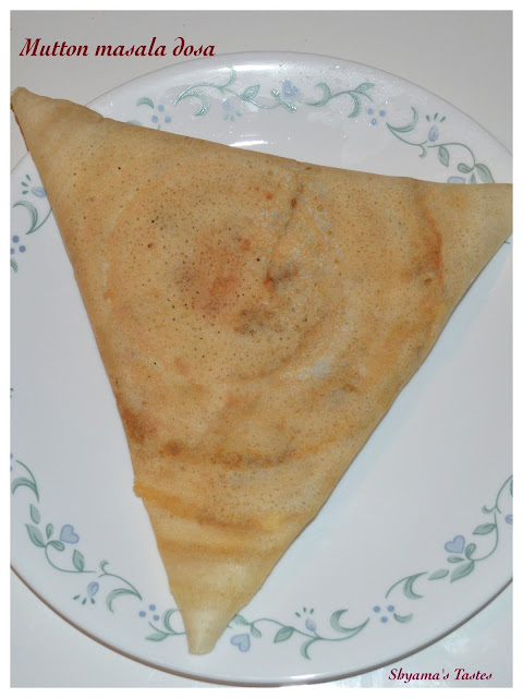 Shyama's Tastes: Mutton Masala Dosa