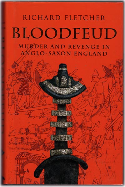 Historian on the Edge: Feud, Vengeance, Politics and History in Early ...