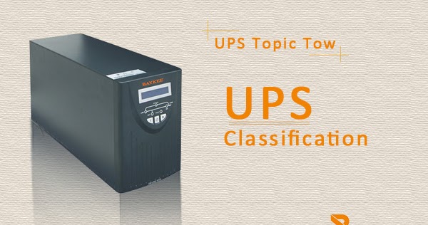 Baykeepower: UPS topic two: UPS classification