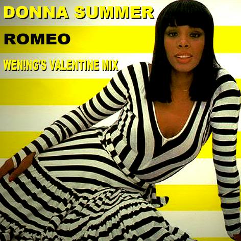 WENING MIXES: Donna Summer - Romeo (WEN!NG'S Valentine Mix)