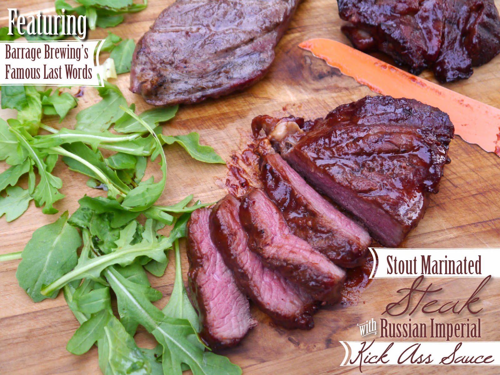 NY FoodGasm: Stout Marinated Steak with Russian Imperial Kick Ass Sauce