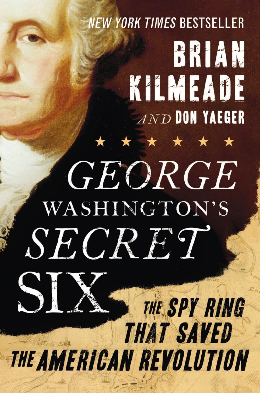 George Washington's Secret Six: The Spy Ring That Save The American ...