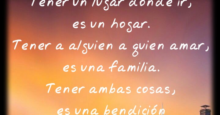 Frases con imágenes : Tener un lugar donde ir, es un hogar. Tener a ...