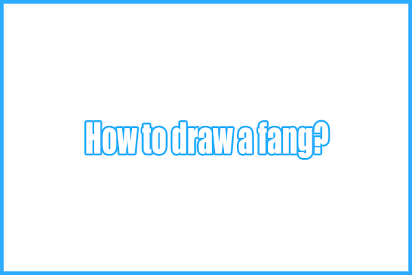 How To Draw A Fang For Kids | Drawing Course for Beginners