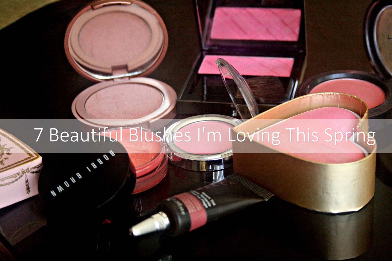 Makeup, Beauty and More: 7 Beautiful Blushes I'm Loving This Spring!