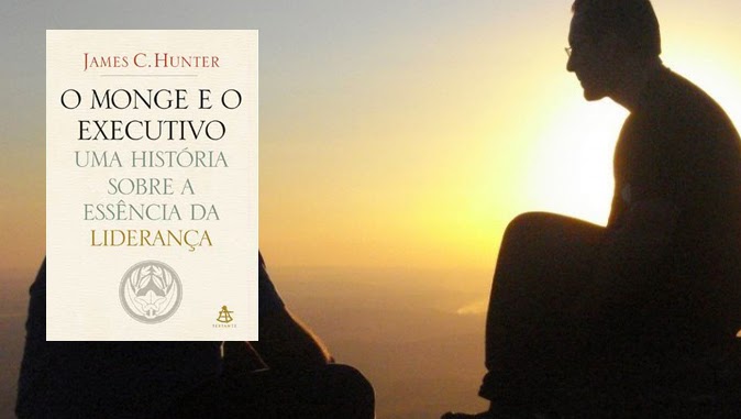 O monge e o executivo: Uma história sobre a essência da liderança ...