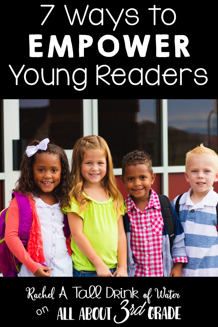 7 Ways to Empower Young Readers | All About 3rd Grade