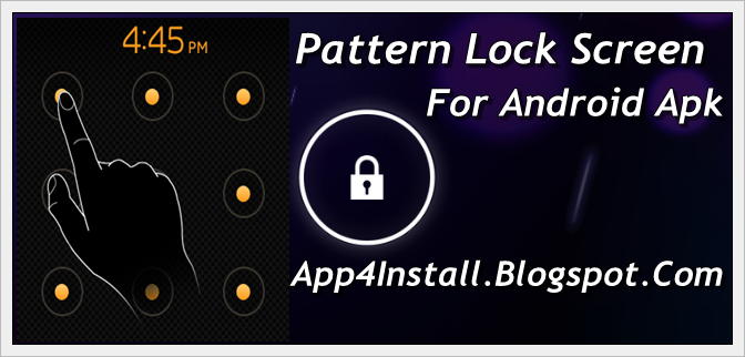 Install Free Mobile Apps: Pattern Lock Screen VER 1.0.4 Apk
