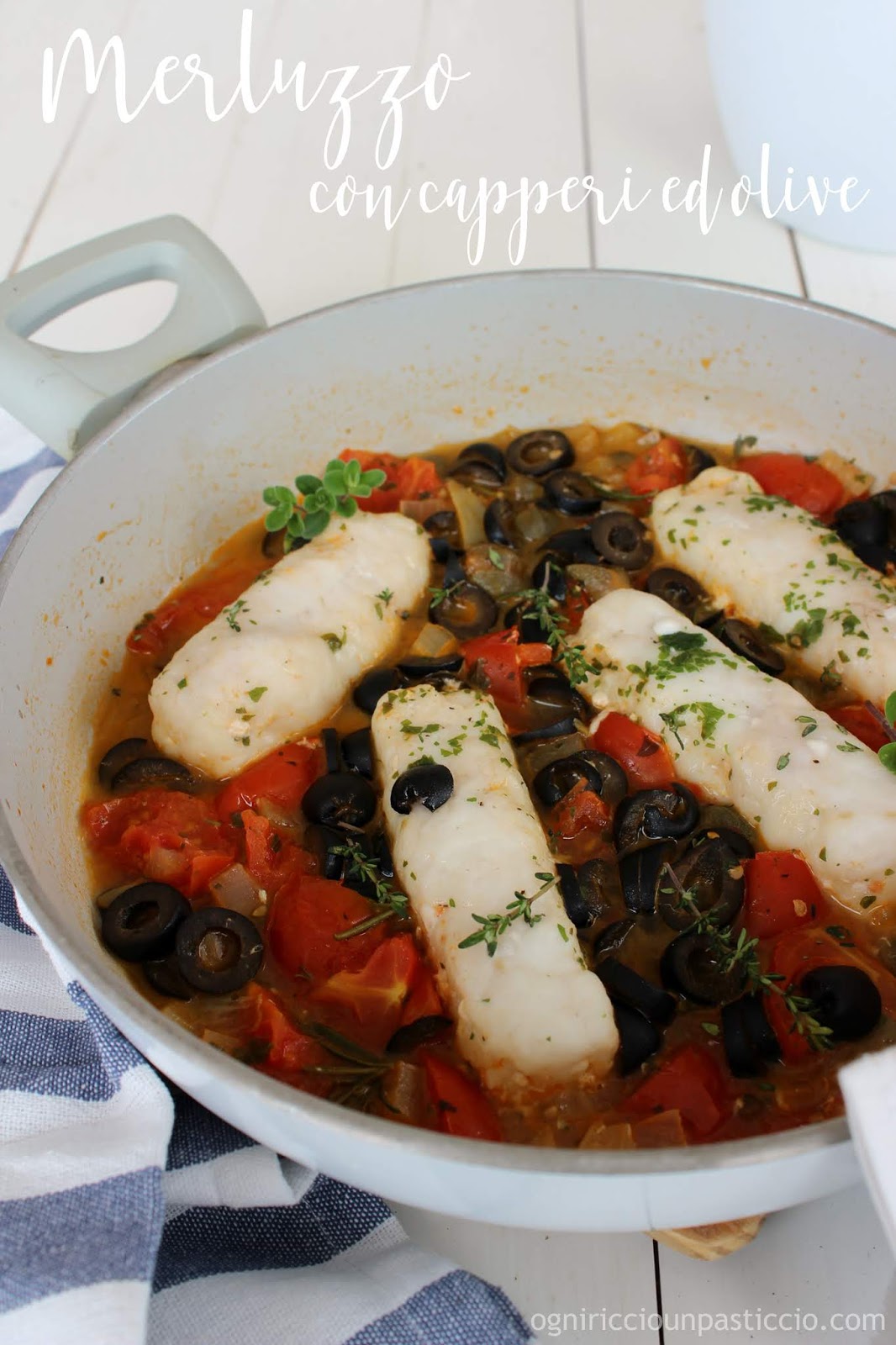 Ogni riccio un pasticcio - Blog di cucina: Merluzzo con capperi ed olive
