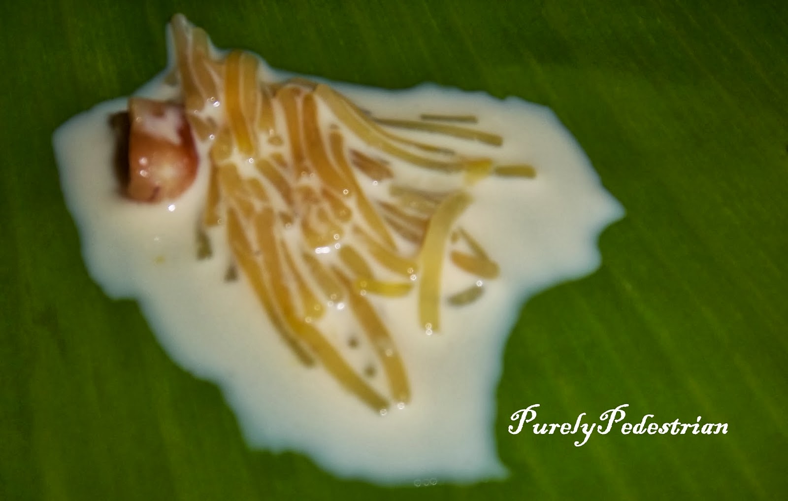 Purely Pedestrian: Semiya Kheer / Payasam