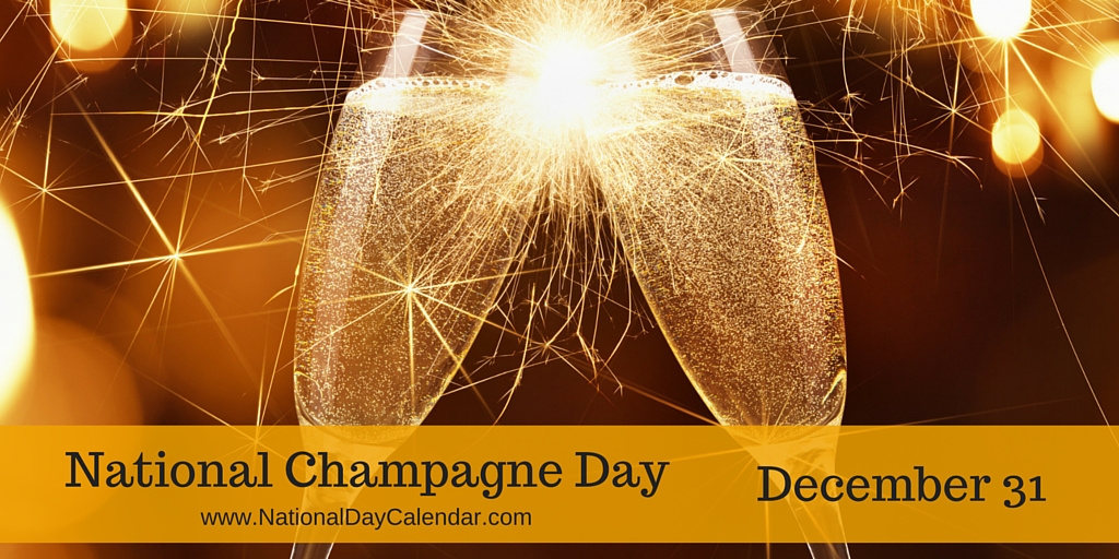 Images of Pomona: DECEMBER 31 - NATIONAL CHAMPAGNE DAY - MAKE UP YOUR ...