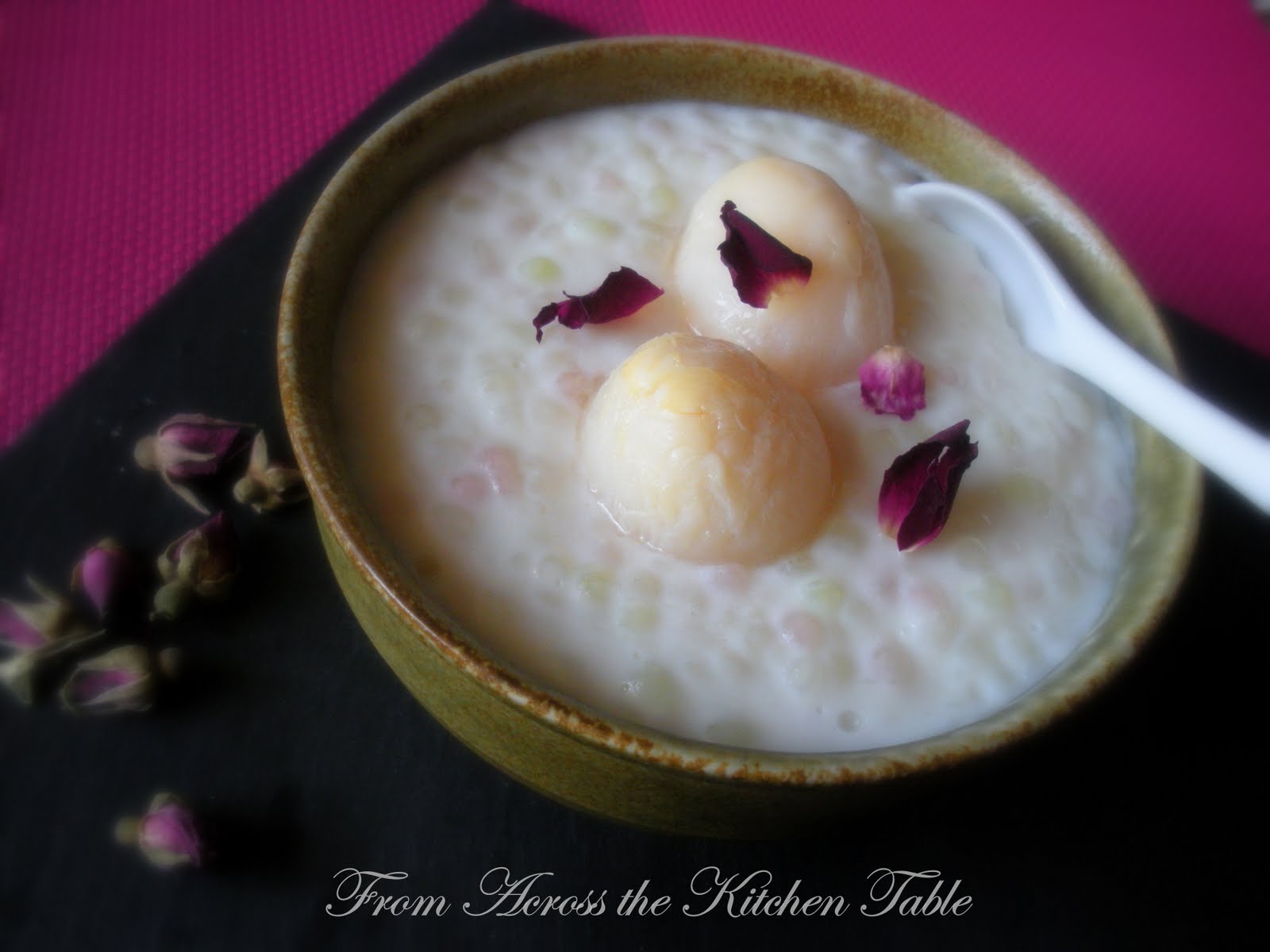 From Across the Kitchen Table: Sago, Lychee and Rose Water Pudding ...