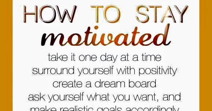 Inspiration by LeeAnne Locken: How to STAY MOTIVATED!!