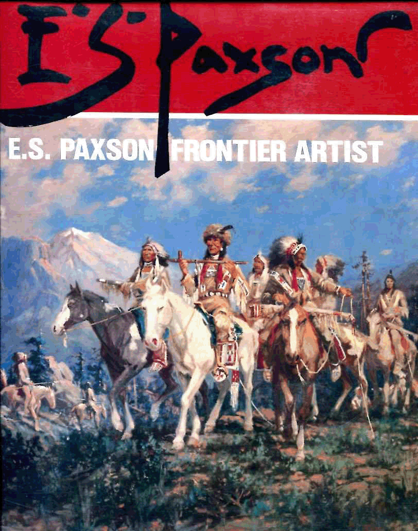 Christoph Roos: Edgar Samuel Paxson - Western Artist