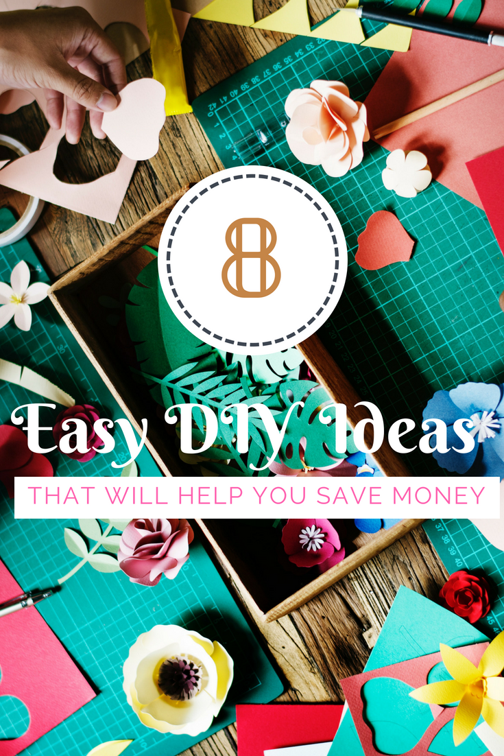 Eight Easy DIY Projects to Make That Will Help You Save Money - Our ...