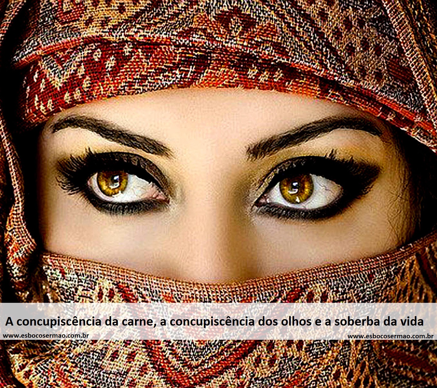 A Concupiscência da Carne, a Concupiscência Dos Olhos e a Soberba da Vida