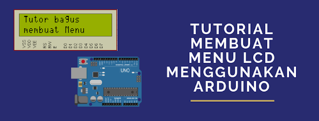 Membuat Menu LCD Menggunakan Arduino - Teman Koding