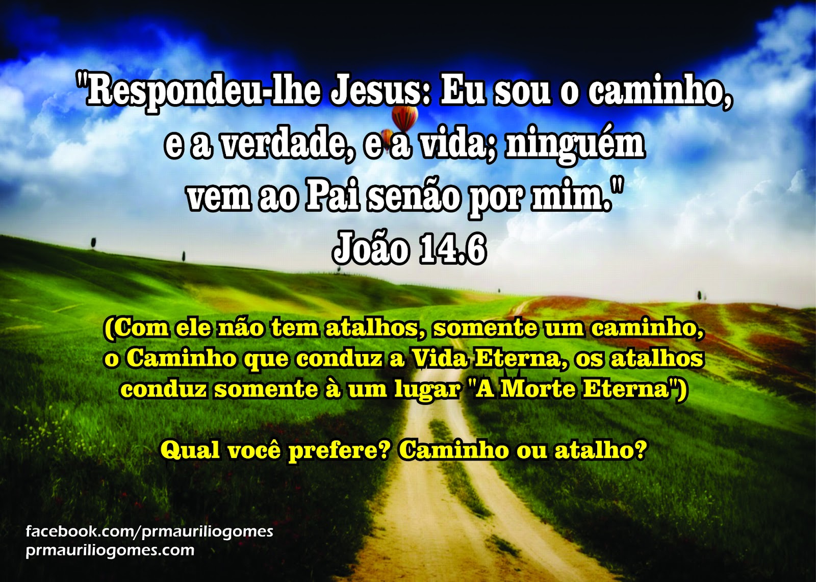 " SÓ OS APAIXONADOS POR JESUS ": "JESUS: O VERDADEIRO CAMINHO"